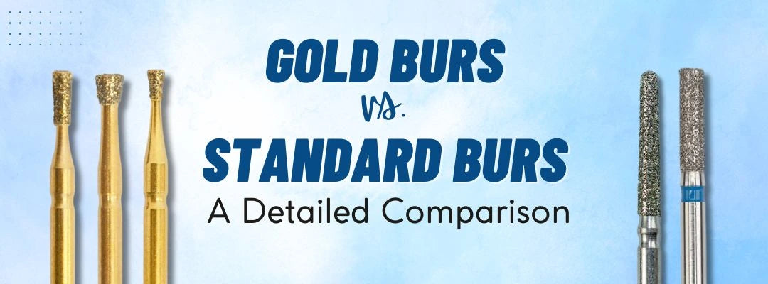 Gold Burs vs. Standard Burs: Detailed Comparison – Dental Avenue