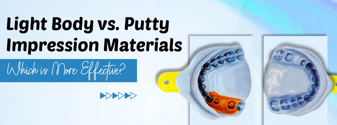 Light Body vs. Putty Impression Materials: Which is Best? – Dental Avenue